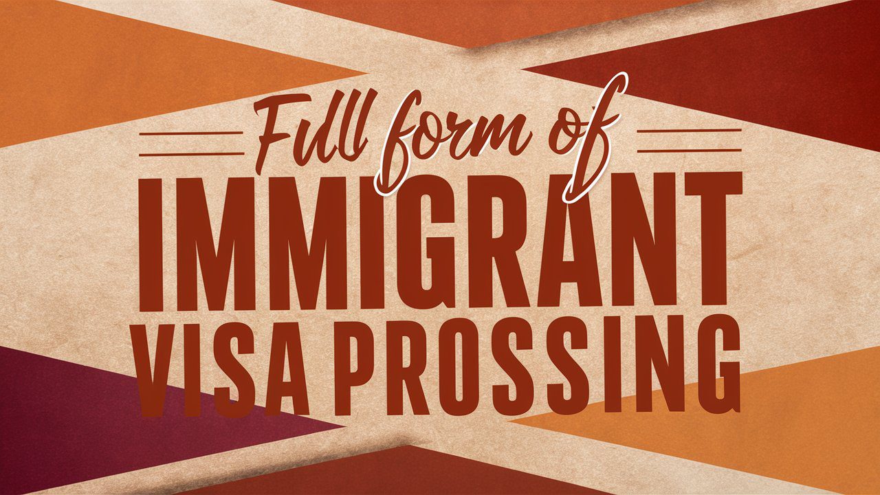 Full Form of IVP | Understanding the Visa Process